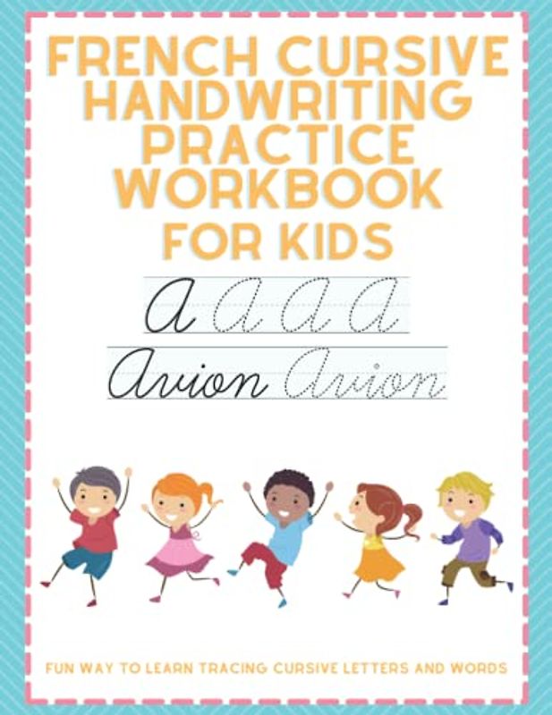 French Cursive Handwriting Practice Workbook For Kids - Fun Way To ...