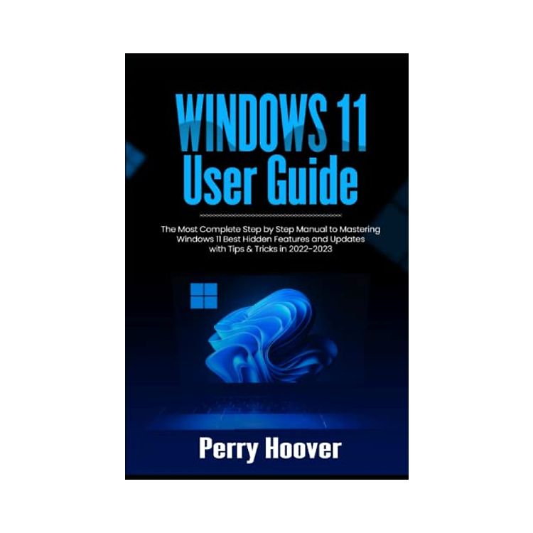 Windows 11 User Guide: The Most Complete Step by Step Manual to ...